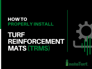 How to Properly Install Turf Reinforcement Mats (TRMs) - InstaTurf